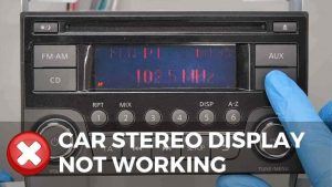 Car Stereo Display Not Working? [Reasons & Solution]