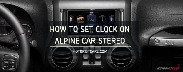 How To Set Clock On Alpine Car Stereo [6 Steps To Set]