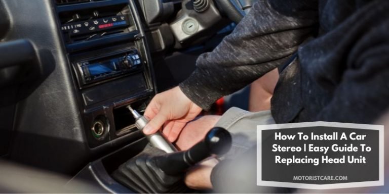 How To Install A Car Stereo | Easy Guide To Replacing Head Unit
